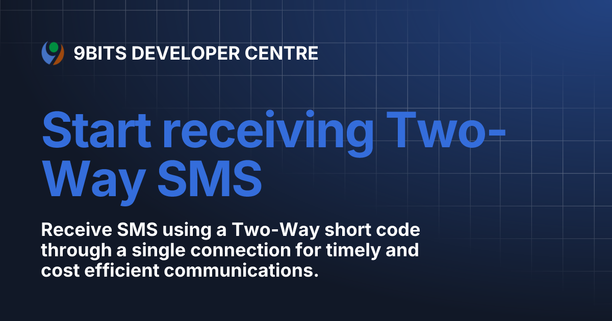 Start receiving Two-Way SMS | 9BITS DEVELOPER CENTRE
