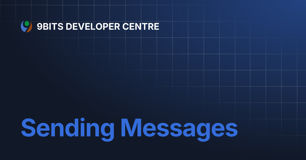 Sending Messages | 9BITS DEVELOPER CENTRE