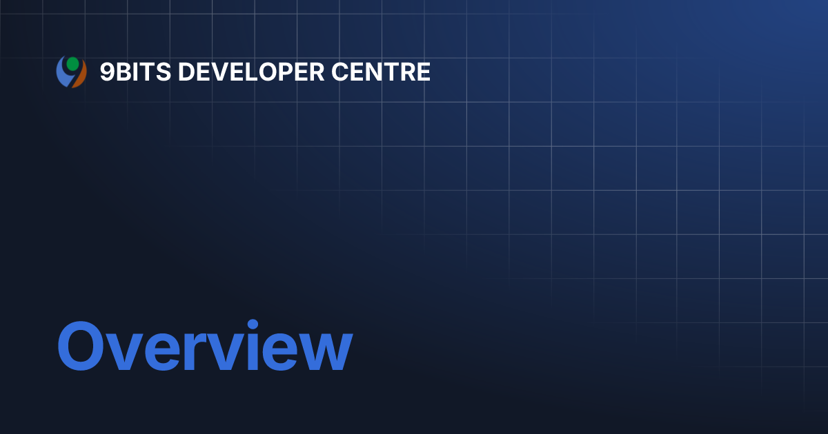 Overview | 9BITS DEVELOPER CENTRE