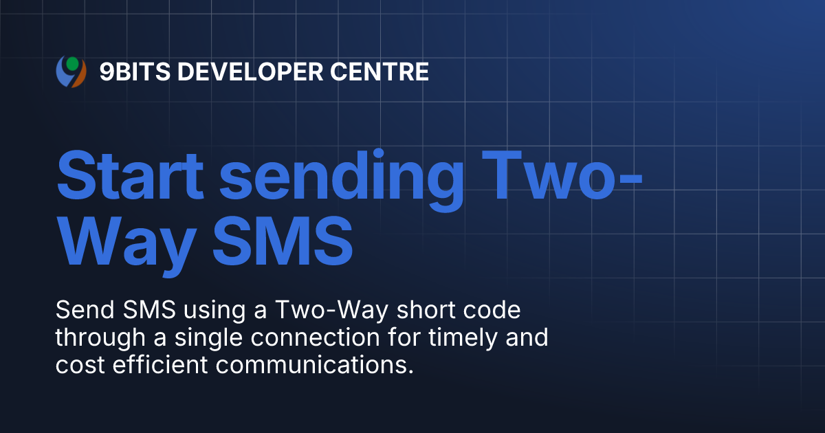 Start sending Two-Way SMS | 9BITS DEVELOPER CENTRE